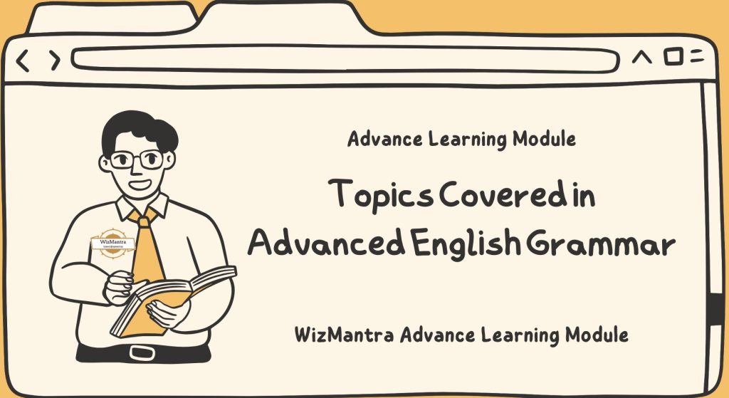Advanced English Grammar Topics and Syllabus: Complete Guide